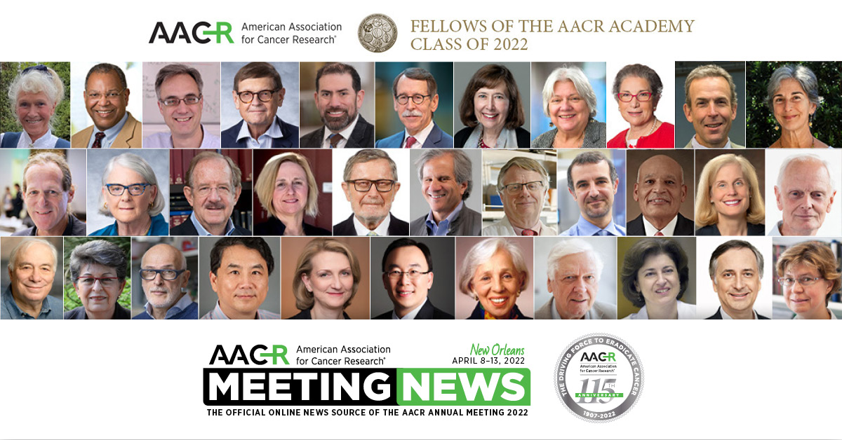 2022 Fellows of the AACR Academy will be honored during Sunday’s ...
